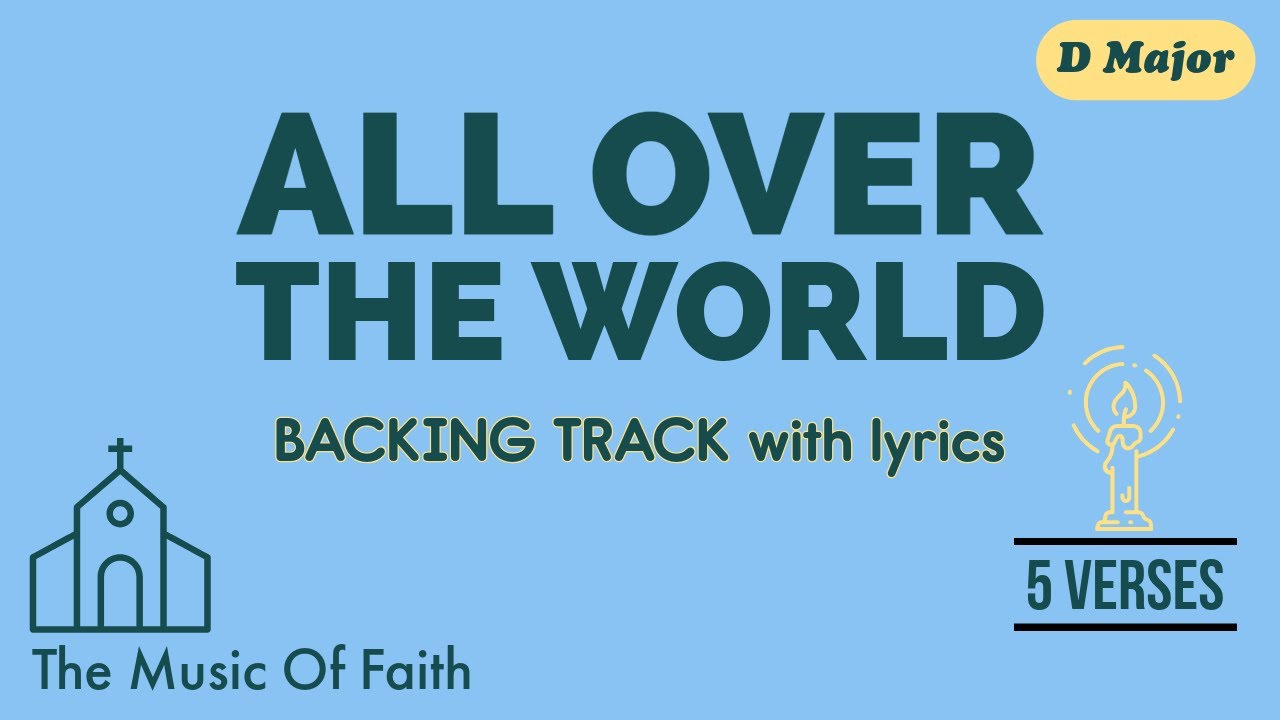 All Over The World | Hymn Backing Track in D Major | Karaoke with ...