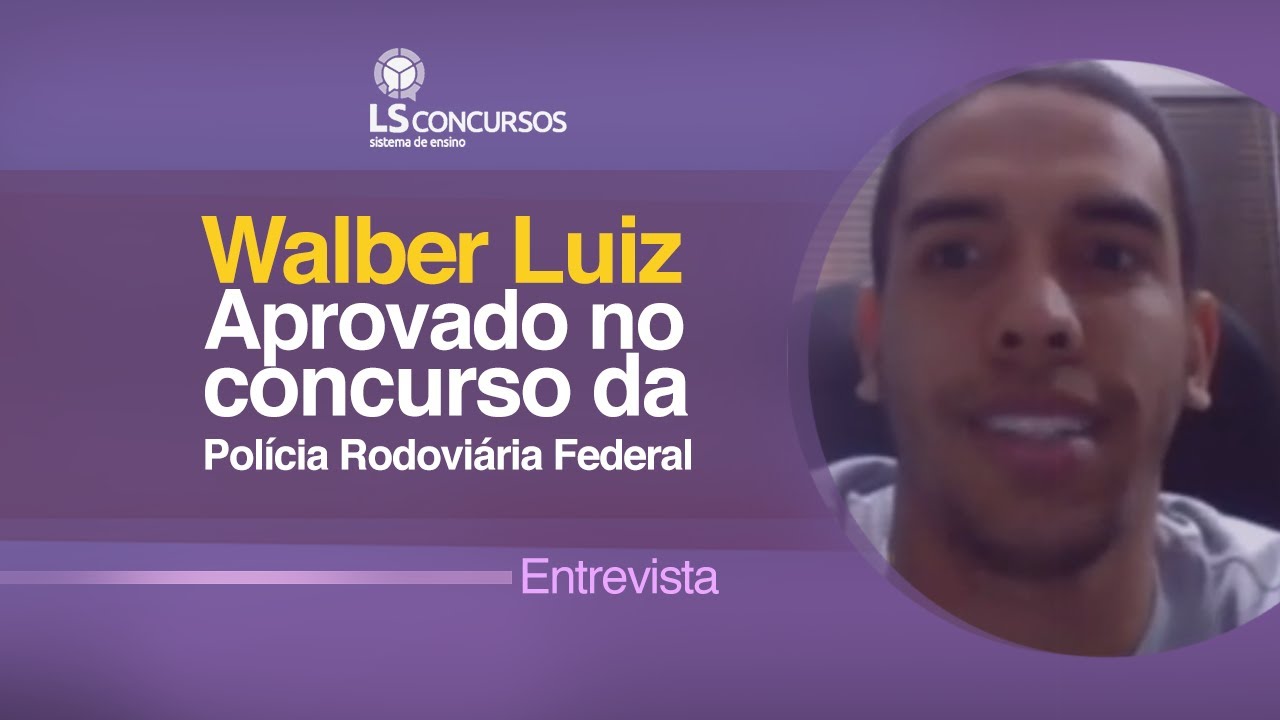 Entrevista com Walber Luiz de Barros Martins Aprovado no concurso da Polícia Rodoviária Federal ...