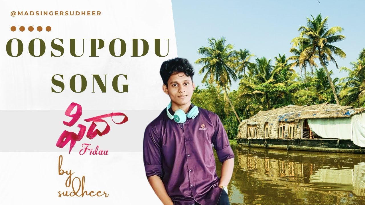 Oosupodu song | by Sudheer | fidaa movie | @IamVarunTej - YouTube