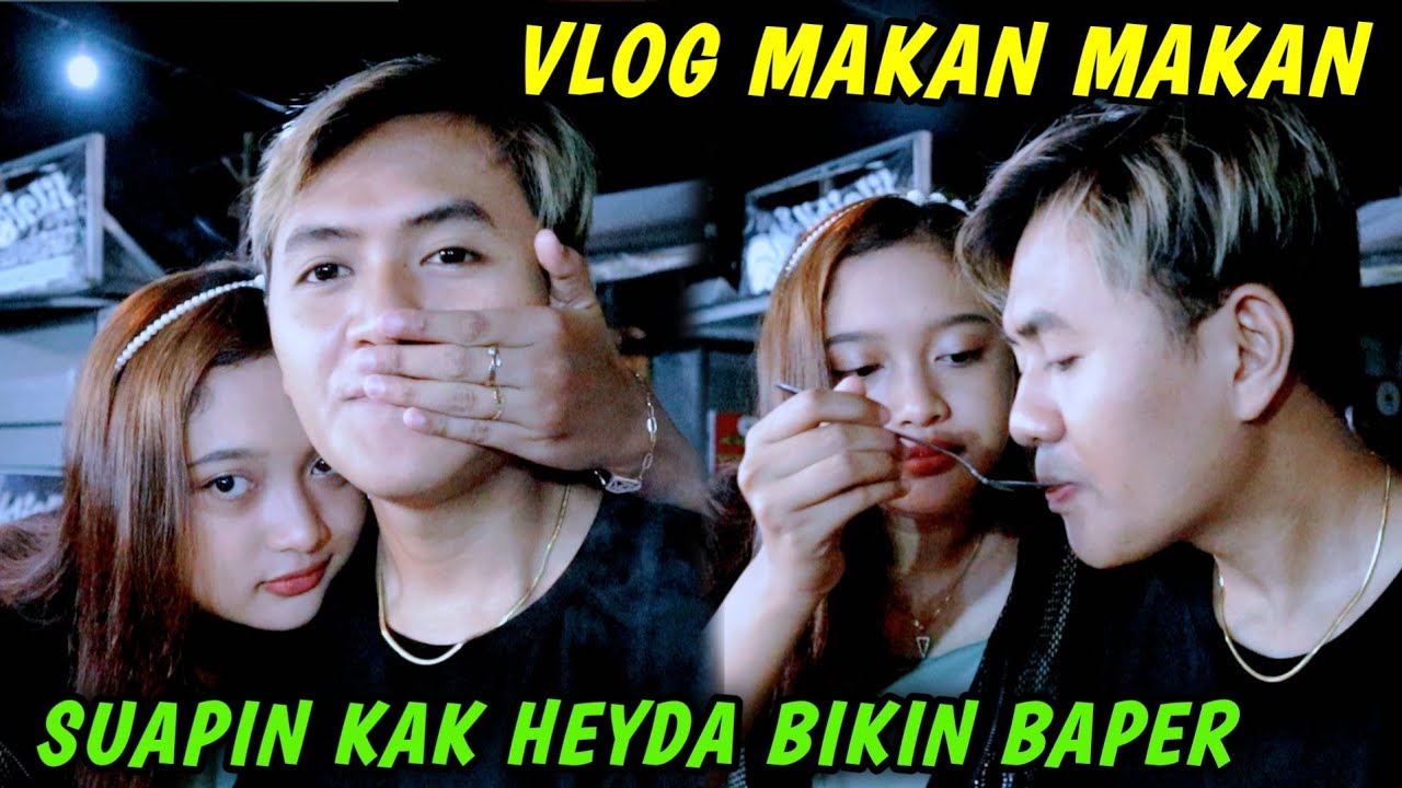 SUAPIN KAK HEYDA BIKIN BAPERN | VLOG MAKAN MAKAN DI PINGGIR JALAN - YouTube