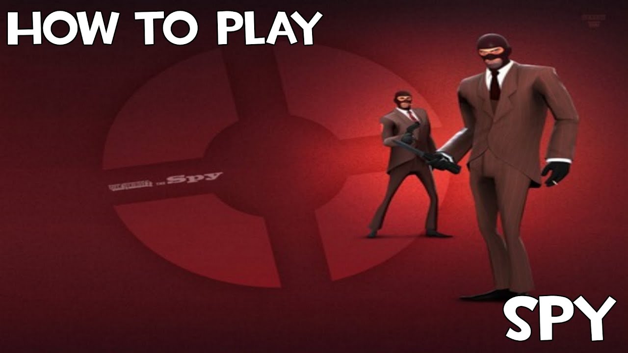 How To Play Spy In TF2 (For Beginners) - YouTube