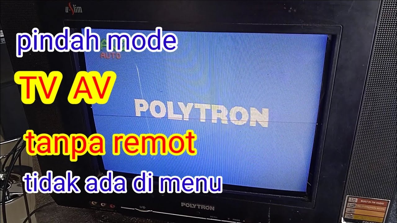 cara pindah mode tv ke av polytron tabung tanpa remot - YouTube