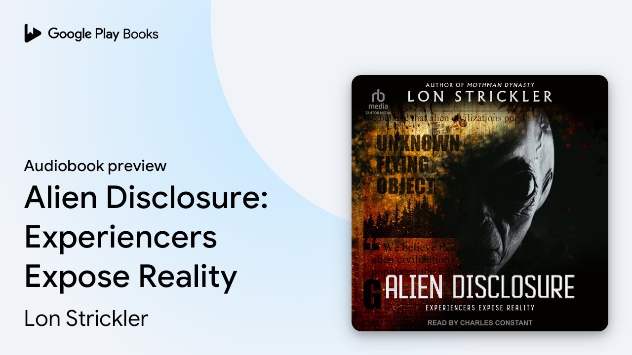 Alien Disclosure: Experiencers Expose Reality by Lon Strickler ...