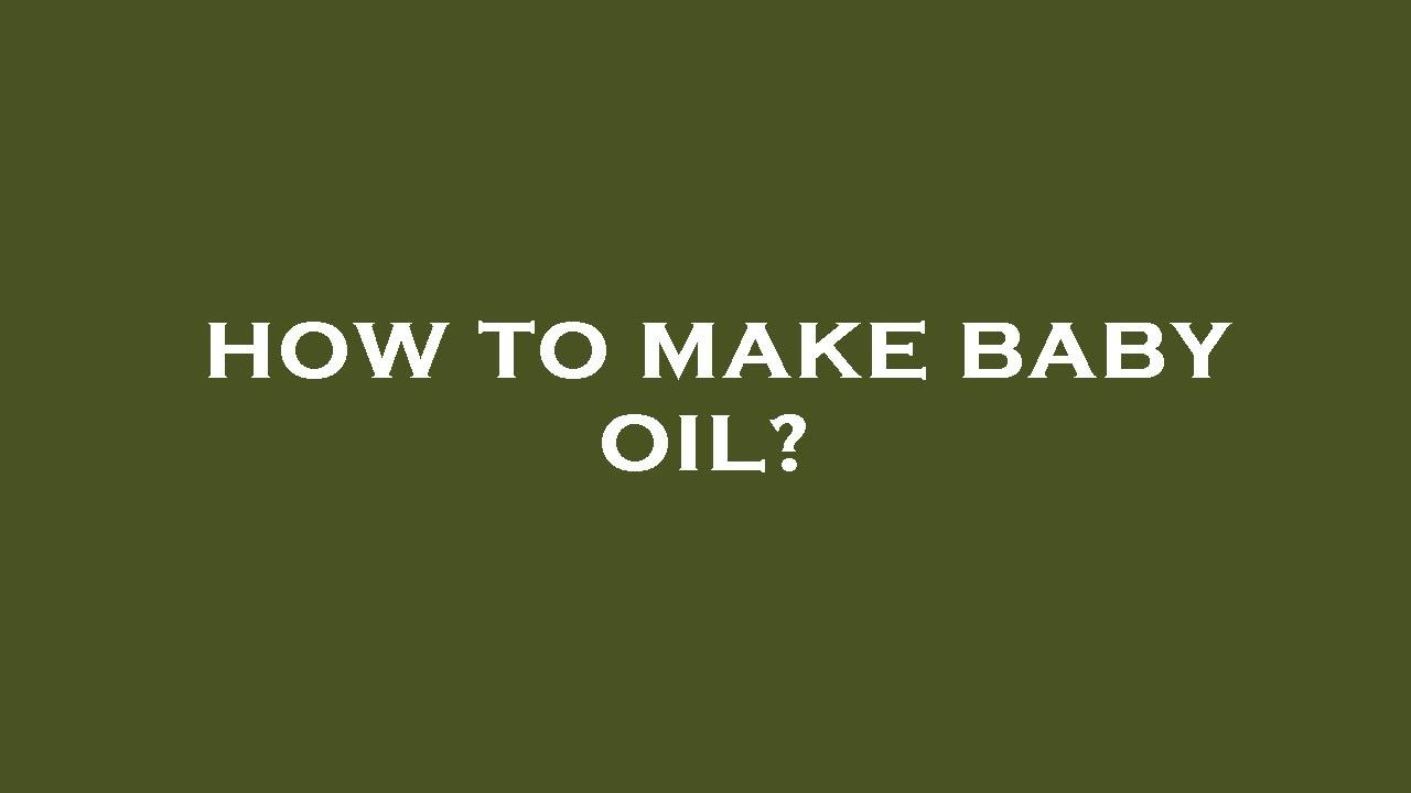 How to make baby oil? - YouTube