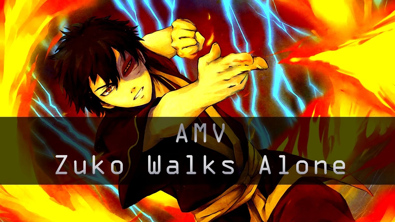 ATLA AMV | Zuko Walks Alone - YouTube