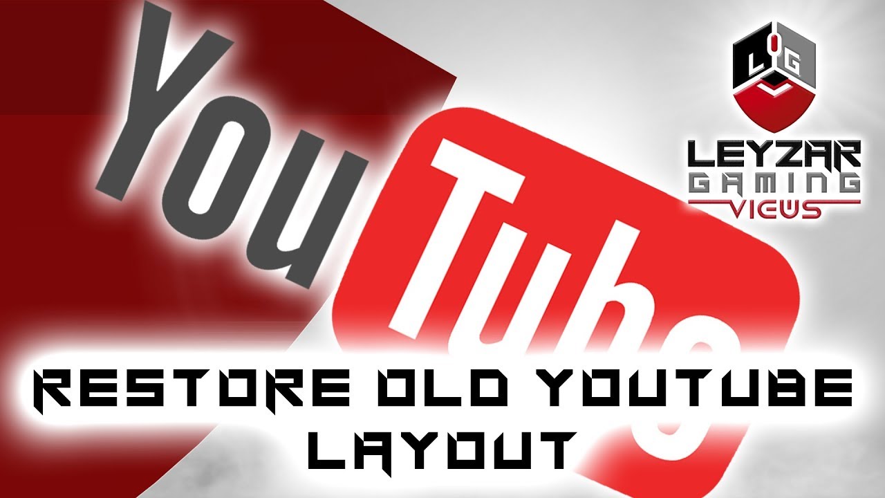 How To Restore Old YouTube Layout - YouTube How To Restore Old YouTube Layout - YouTube