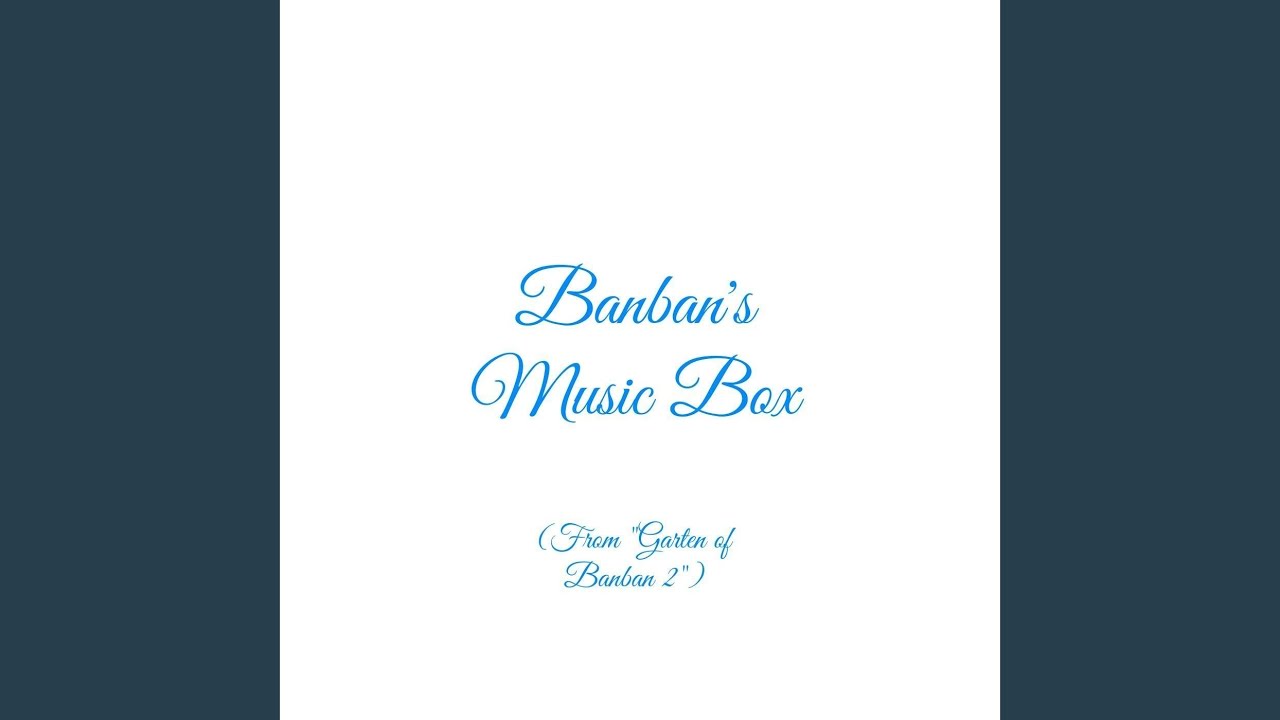 Banban's Music Box (From "Garten of Banban 2") - YouTube