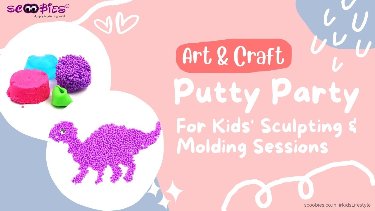 Putty Party - For Kids' Sculpting & Molding Sessions | SCOOBIES - YouTube