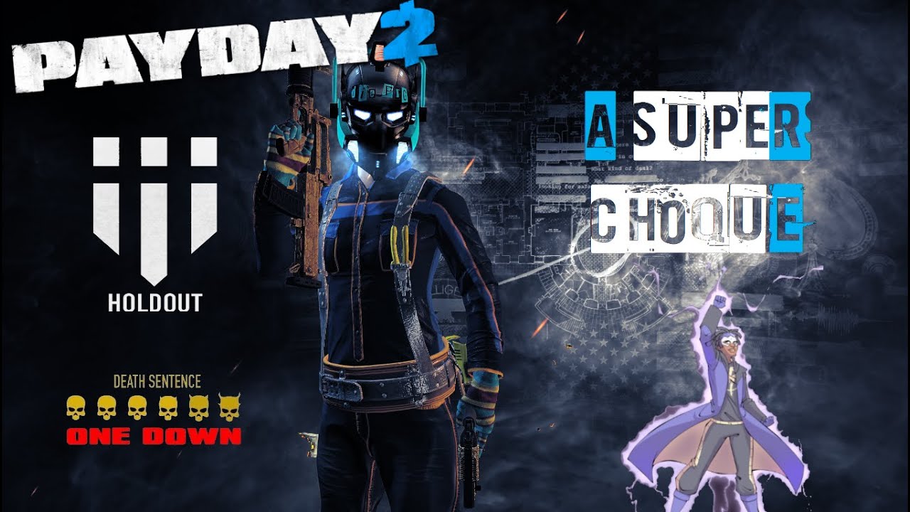PAYDAY 2 - A SUPER CHOQUE (BUILD PARA HOLDOUT/DEATH SENTENCE SOLO ...