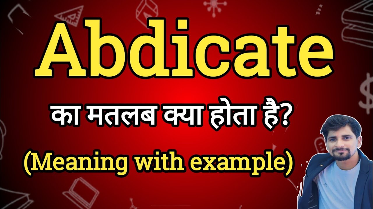 Abdicate Meaning in Hindi | Abdicate Ka Matlab kya Hota hai| English to ...