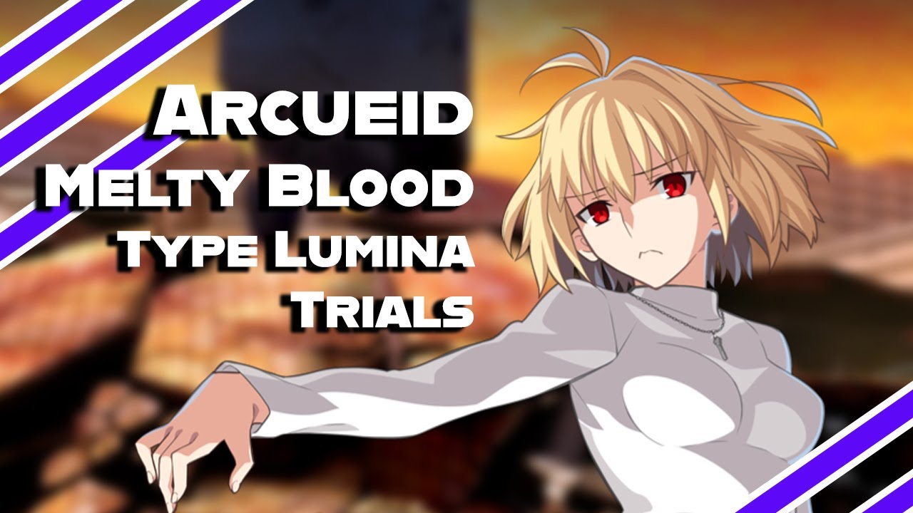 Arcueid Trial MELTY BLOOD TYPE LUMINA - YouTube