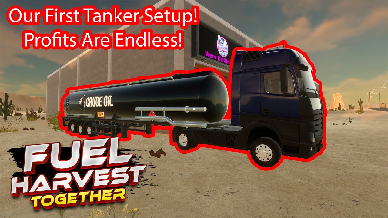Fuel Harvest Together Simulator – Buying Our First Semi Oil Tanker ...
