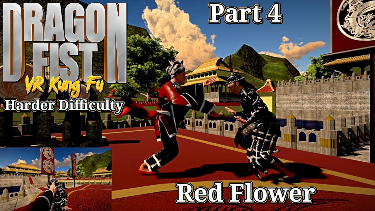 Red Flower Part 4 - Harder Difficulty | Dragon Fist VR Kung Fu - YouTube
