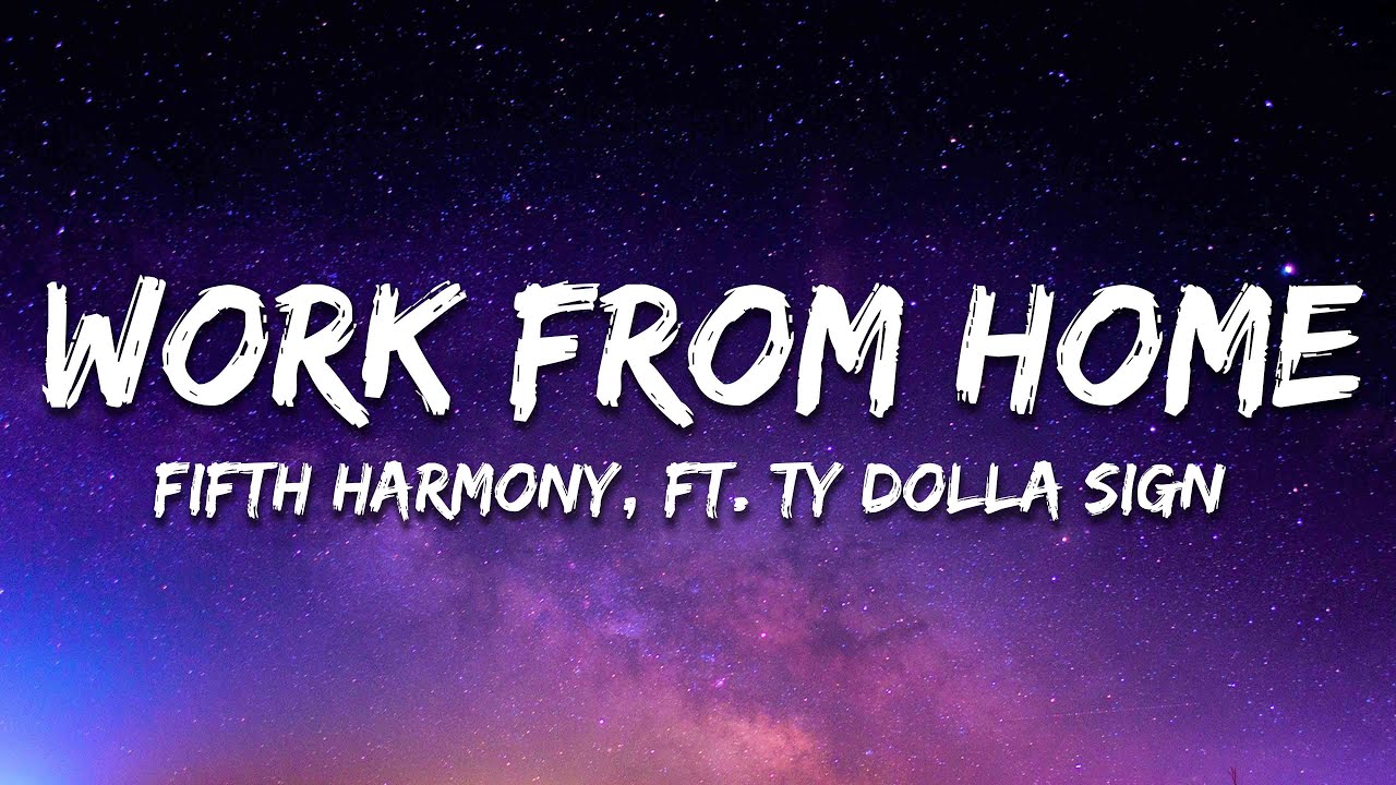 Fifth Harmony - Work from Home (Lyrics) ft. Ty Dolla $ign - YouTube