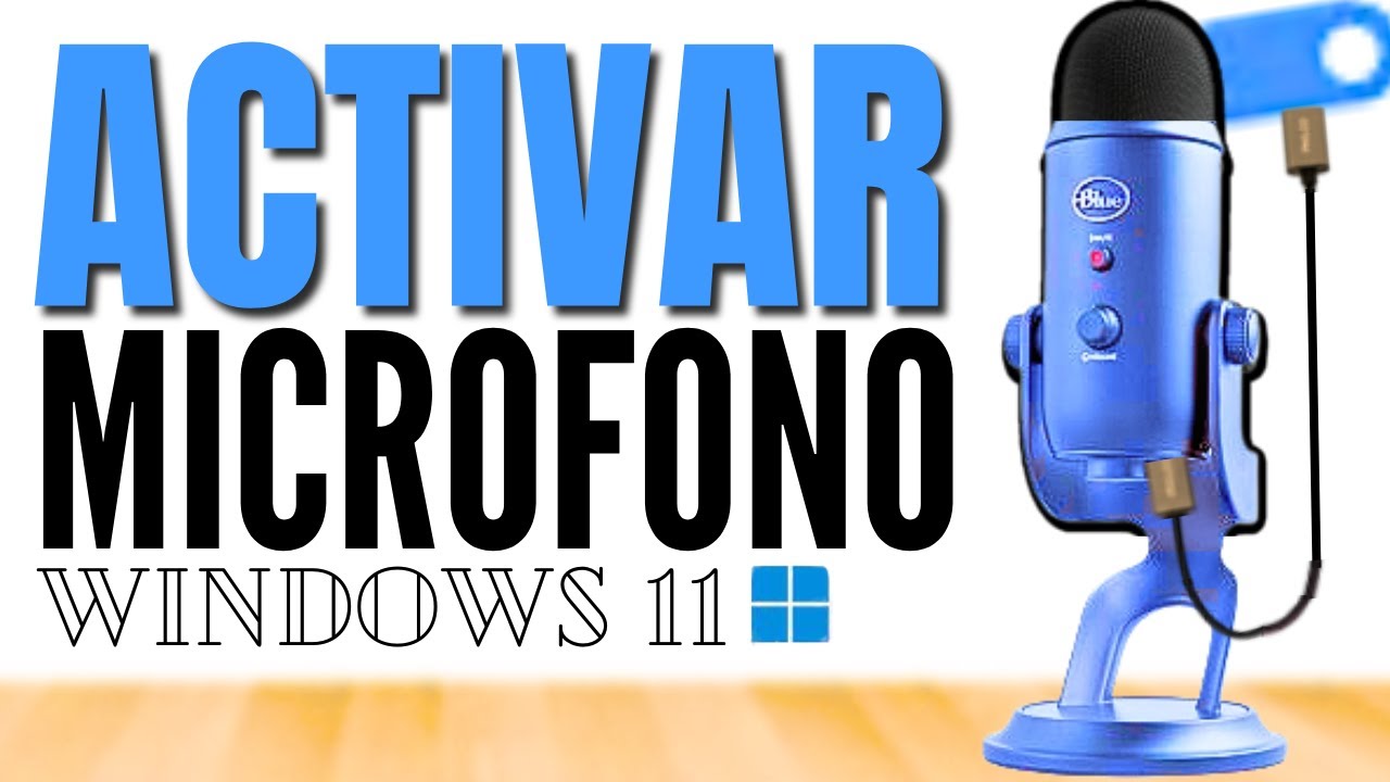🎤 Como ACTIVAR MICROFONO En Windows 11 (Configurar Paso a Paso) - YouTube