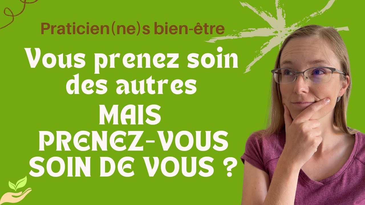 Comment prendre soin de soi quand on prend soin des autres ? [SPÉCIAL ...