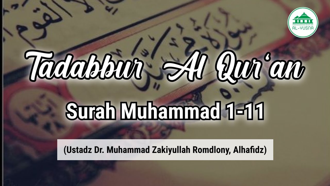 Tadabbur Surah Muhammad 1-11 Bersama Ustadz Dr. Muhammad Zakiyullah ...