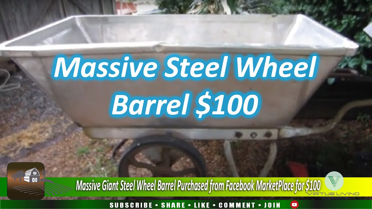 Massive Giant Steel Wheel Barrel Purchased from Facebook MarketPlace ...