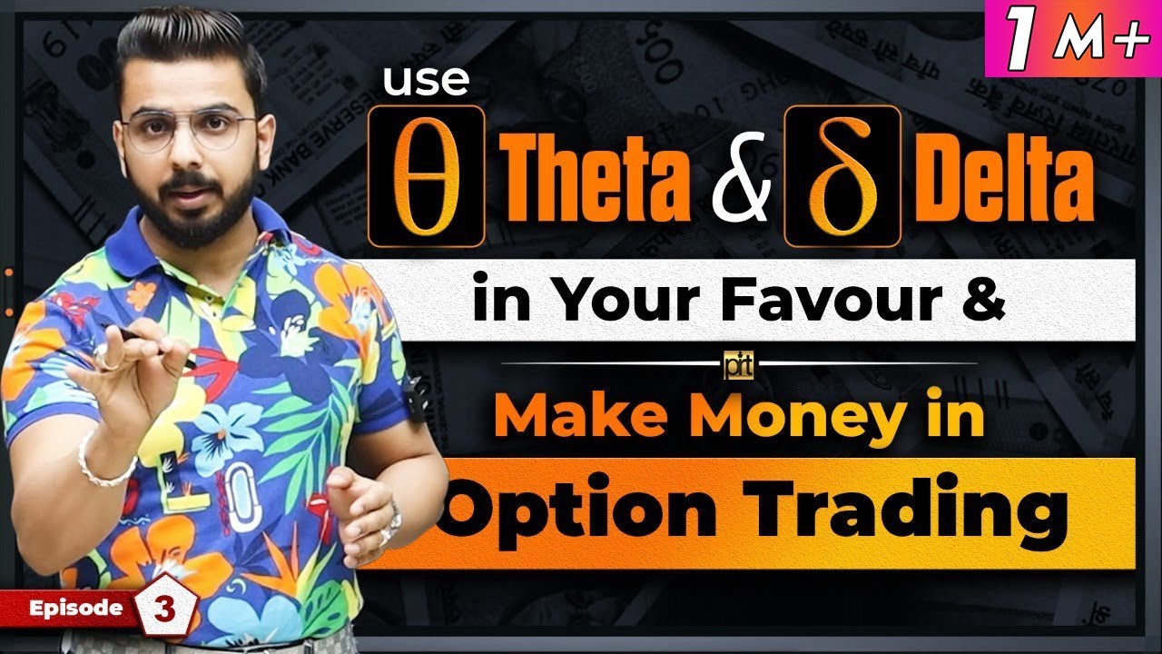 Use Theta & Delta in Your Favour to Make More Money in Option Trading ...