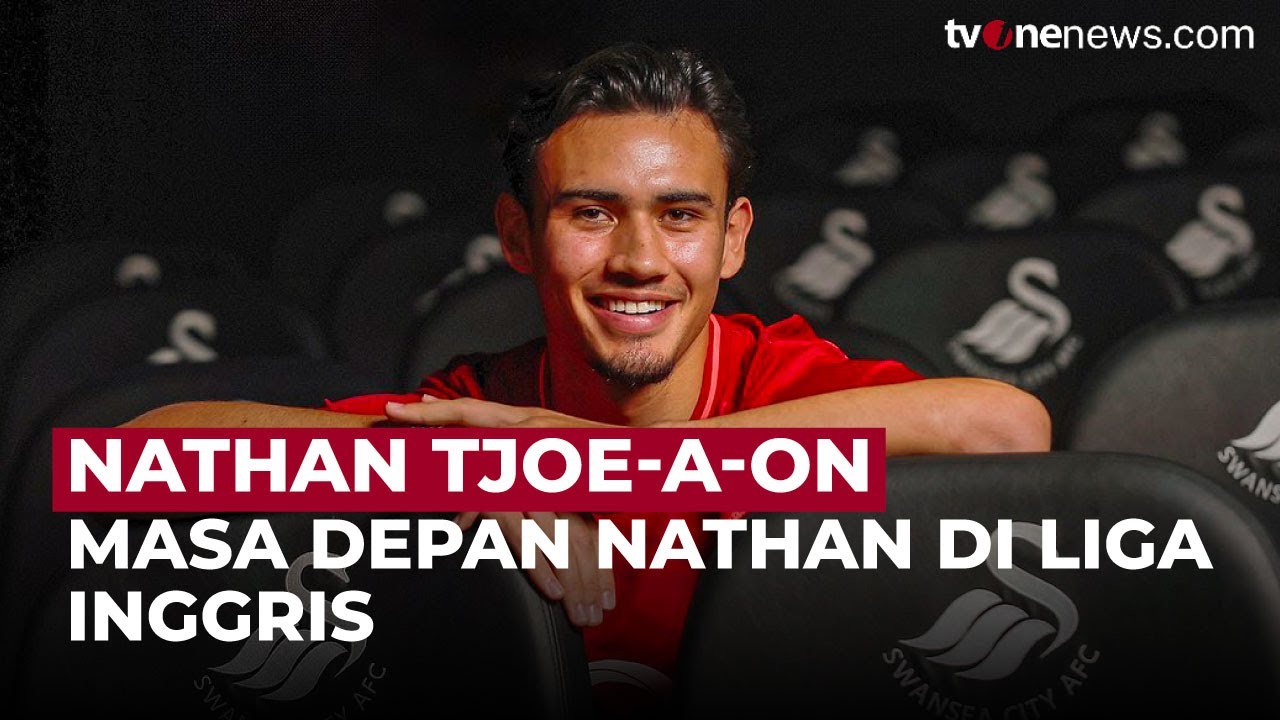 Jarang Dapatkan Menit Bermain, Media Inggris Prediksi Nathan Pergi dari ...