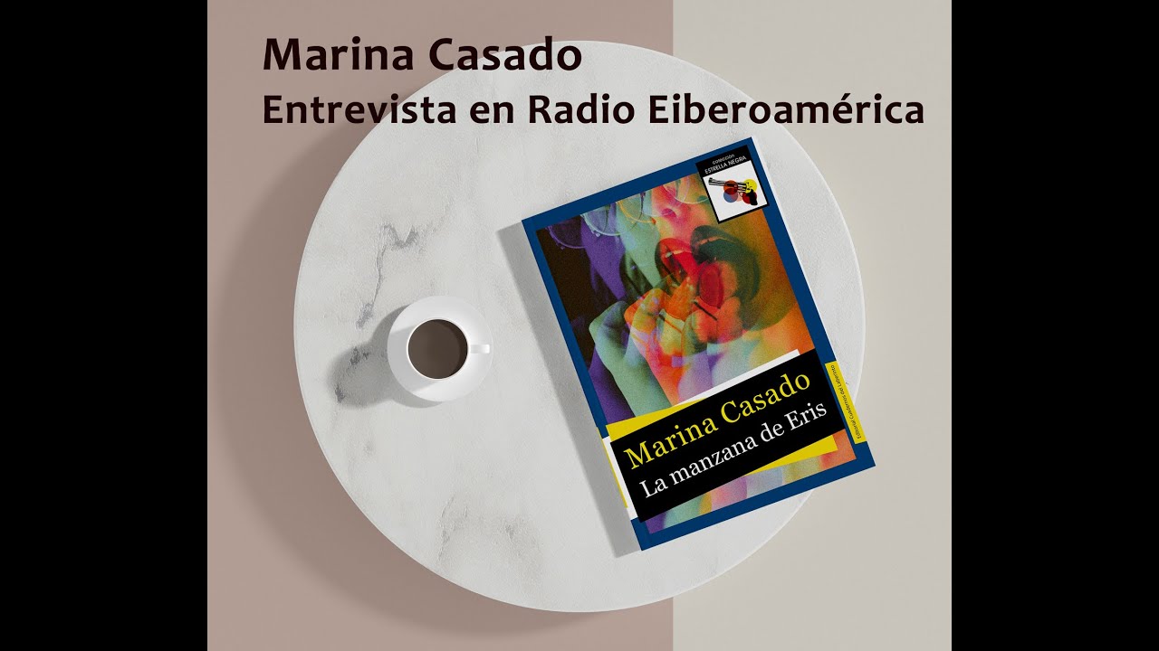 "La manzana de Eris", de Marina Casado. Entrevista en Radio ...
