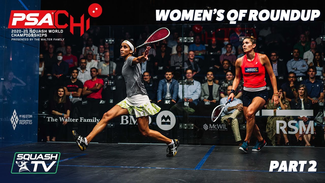 Squash: PSA World Championships 2020/21 - Women's QF Roundup [Pt.2 ...