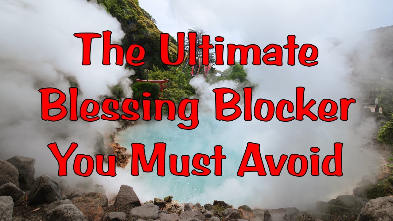 The Ultimate Blessing Blocker You Must Avoid - YouTube