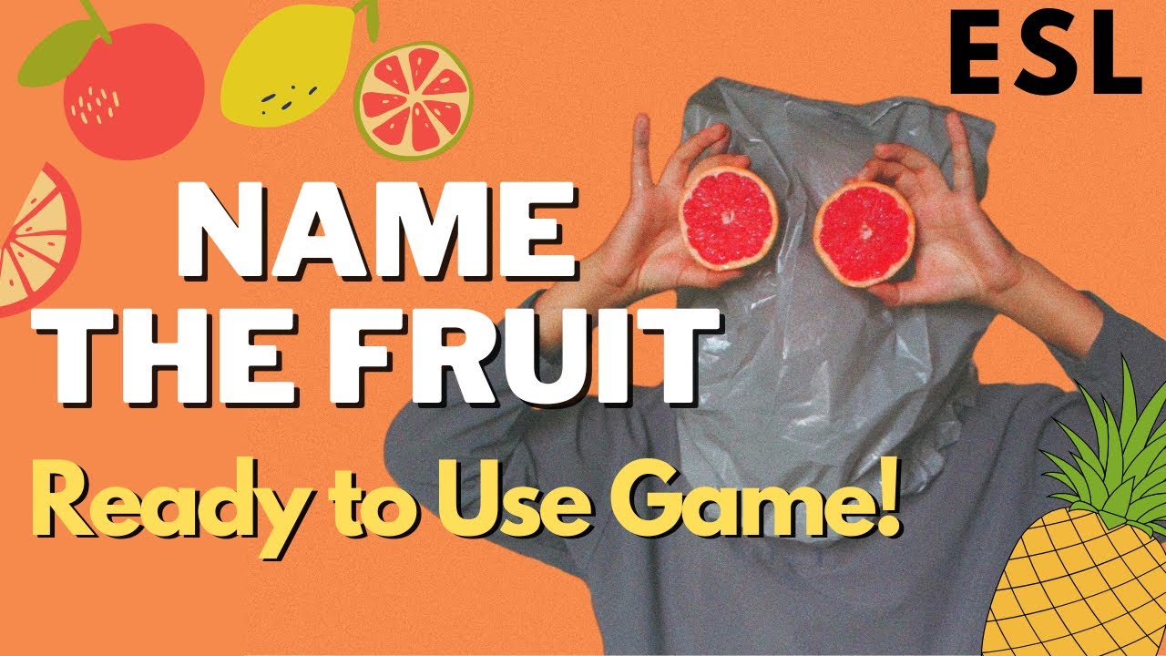 Name the fruit! Crazy ESL vocabulary game & warm up activity for ...