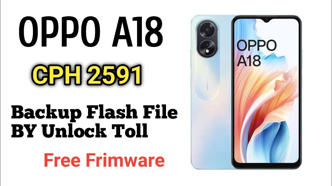 OPPO A18 CPH 2591 SCATTER FILE BACKUP FLASH FILE UNLOCK Toll Free ...