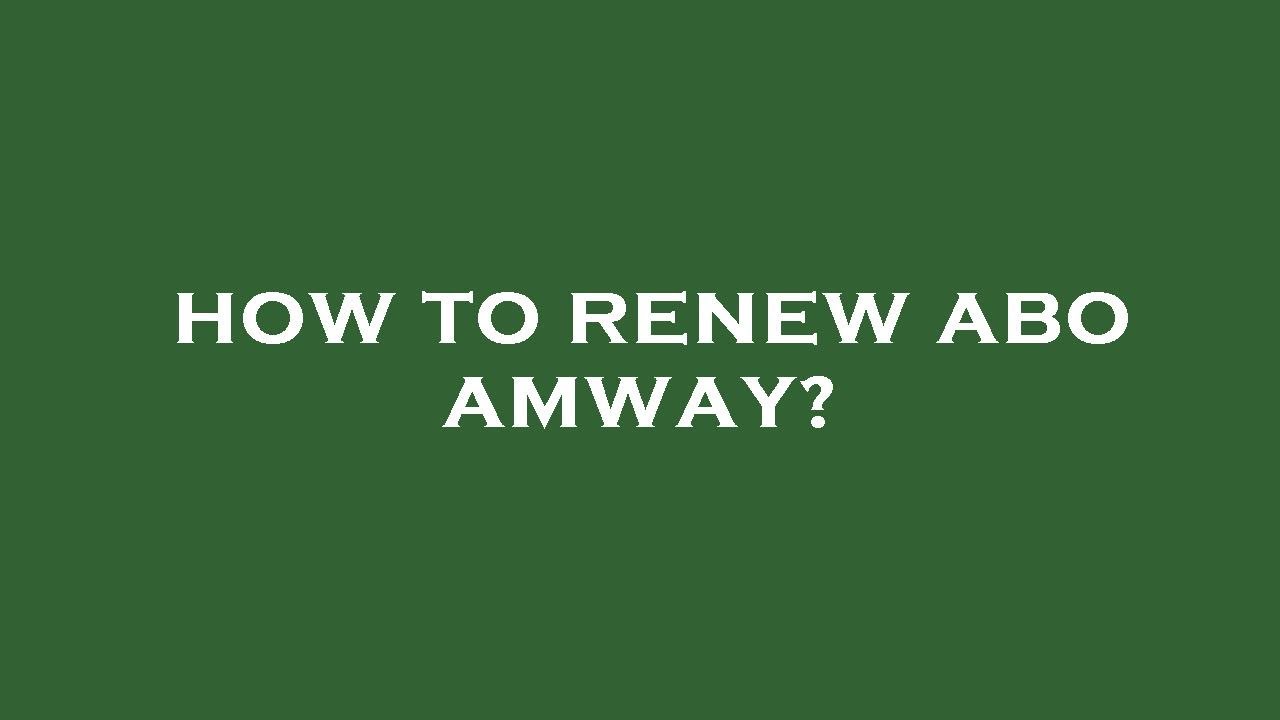 How To Renew Abo Amway YouTube how-to-renew-abo-amway-youtube