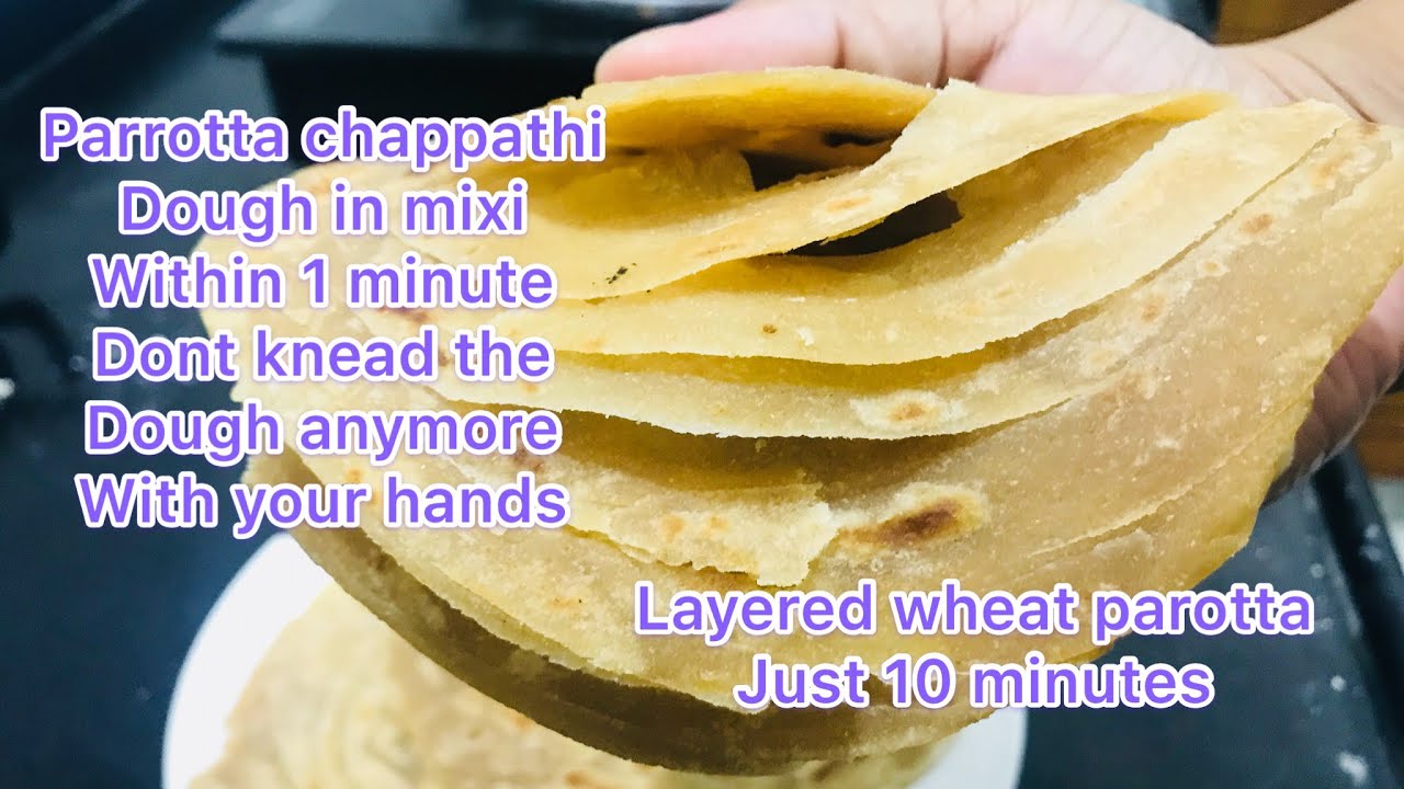 Parotta , chappathi, puri dough with in 1 minute in mixi jar & layered ...