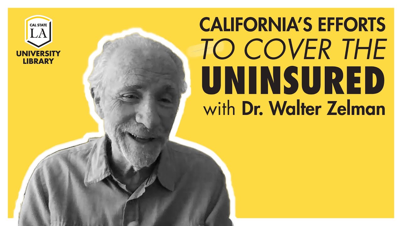 Dr. Walter Zelman on California's Efforts To Cover the Uninsured | Cal ...
