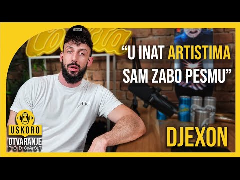 Podkast Uskoro Otvaranje | DJEXON - E027