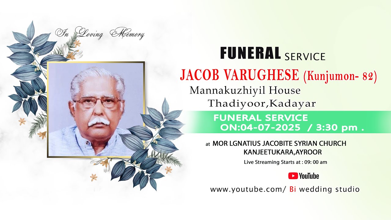 Funeral Live || JACOB VARUGHESE (Kunjumon- 82) || Mannakuzhiyil House ...