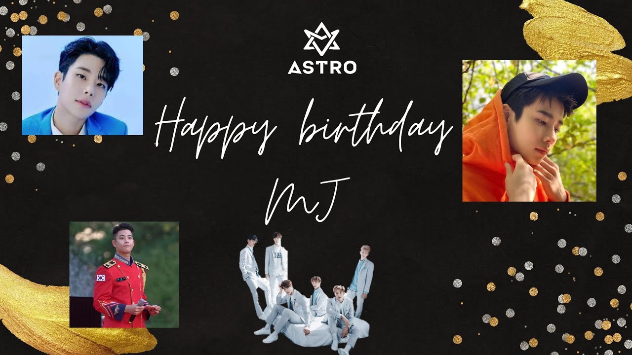 HAPPY BIRTHDAY MJ (ASTRO) - YouTube