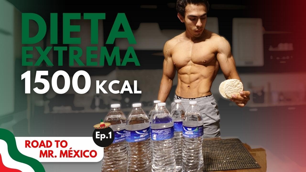 Dieta Extrema 1500 CalorÍas Ep 1 Road To Mr Mex Youtube 2881