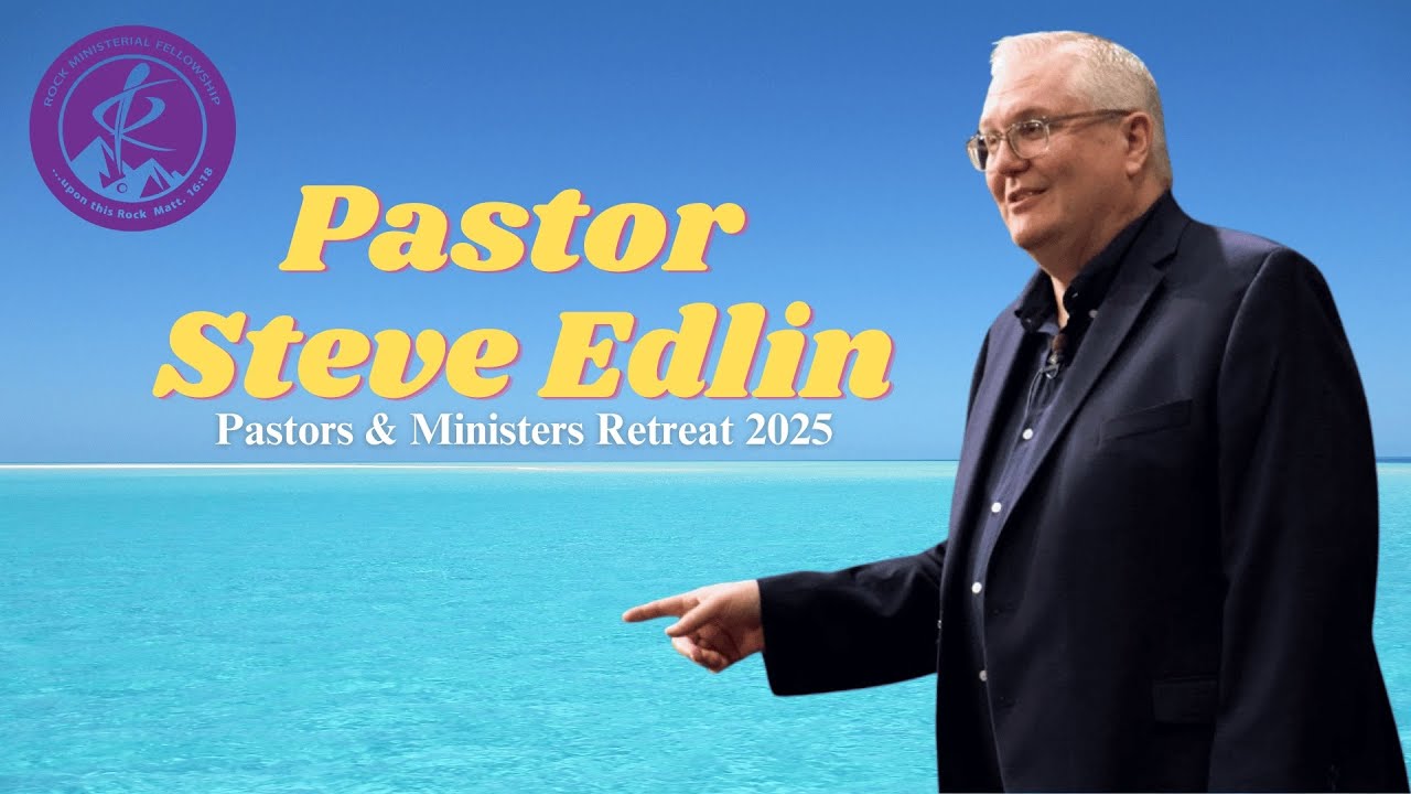 RMF Retreat 2025 - Pastor Steve Edlin - Day 1 - YouTube