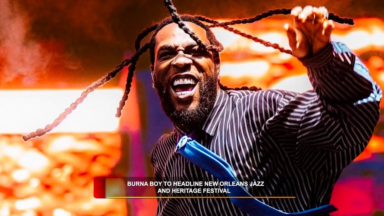 Burna Boy Set to Take Center Stage at the Iconic New Orleans Jazz ...
