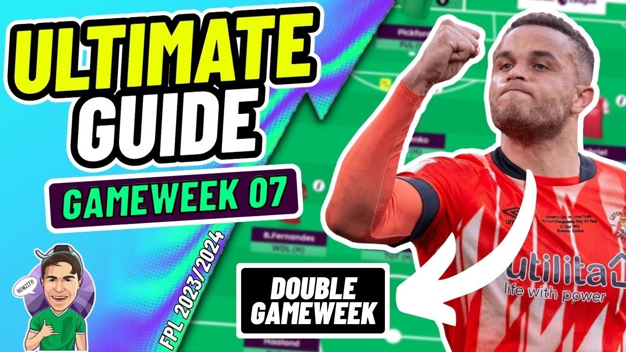 FPL DOUBLE GW7 | ULTIMATE GUIDE! | Fantasy Premier League 2023/2024 ...