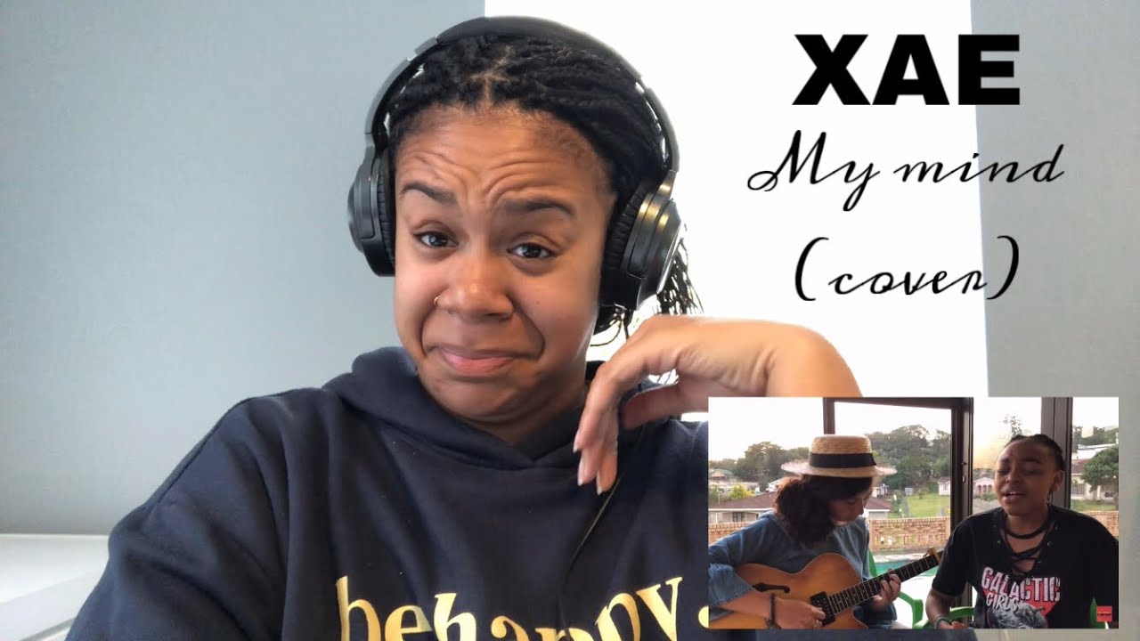 Xae - My mind (cover) | REACTION!!!! - YouTube
