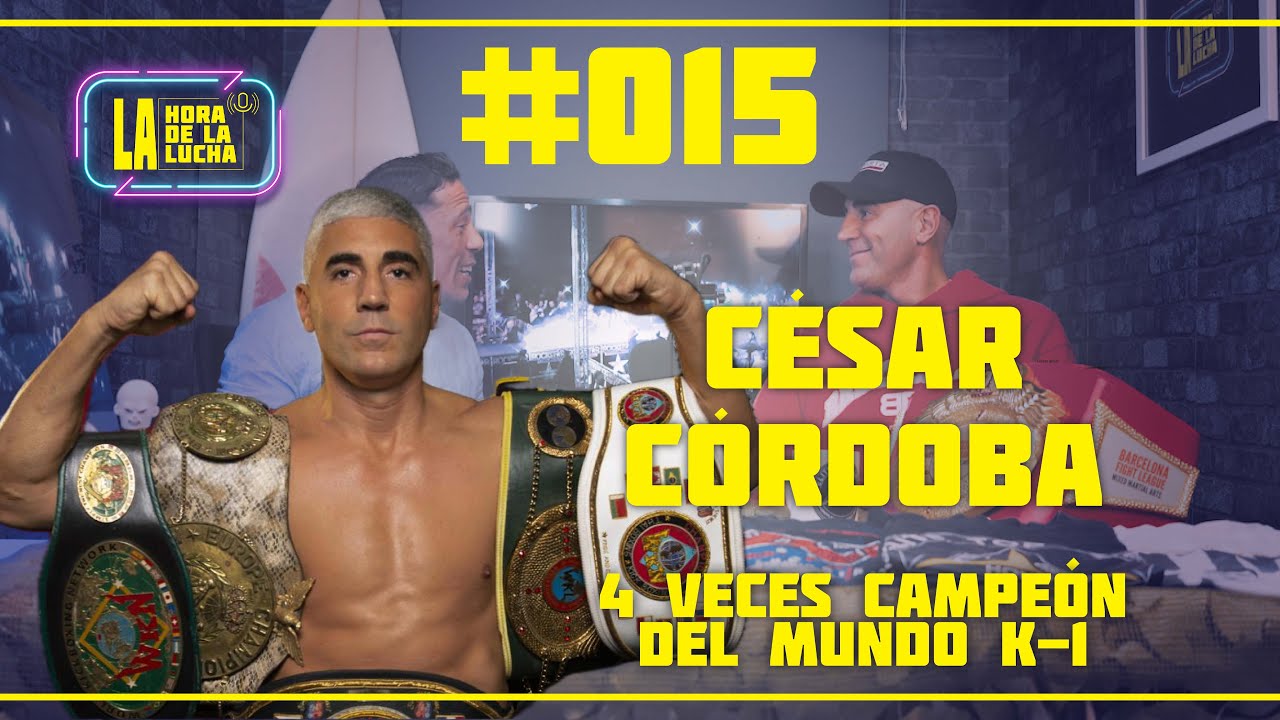 LA HORA DE LA LUCHA - CÉSAR CÓRDOBA #015 - YouTube