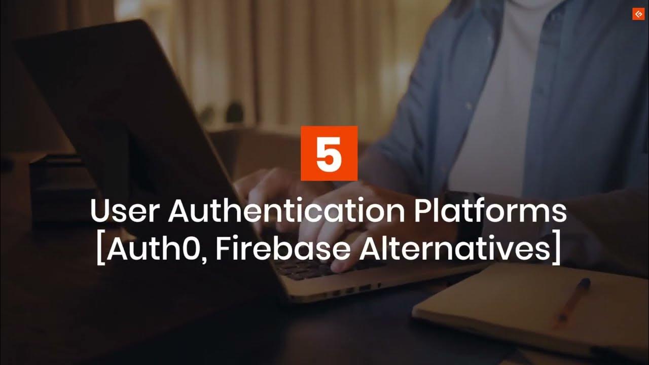 Top User Authentication Platforms [Auth0, Firebase Alternatives] - YouTube