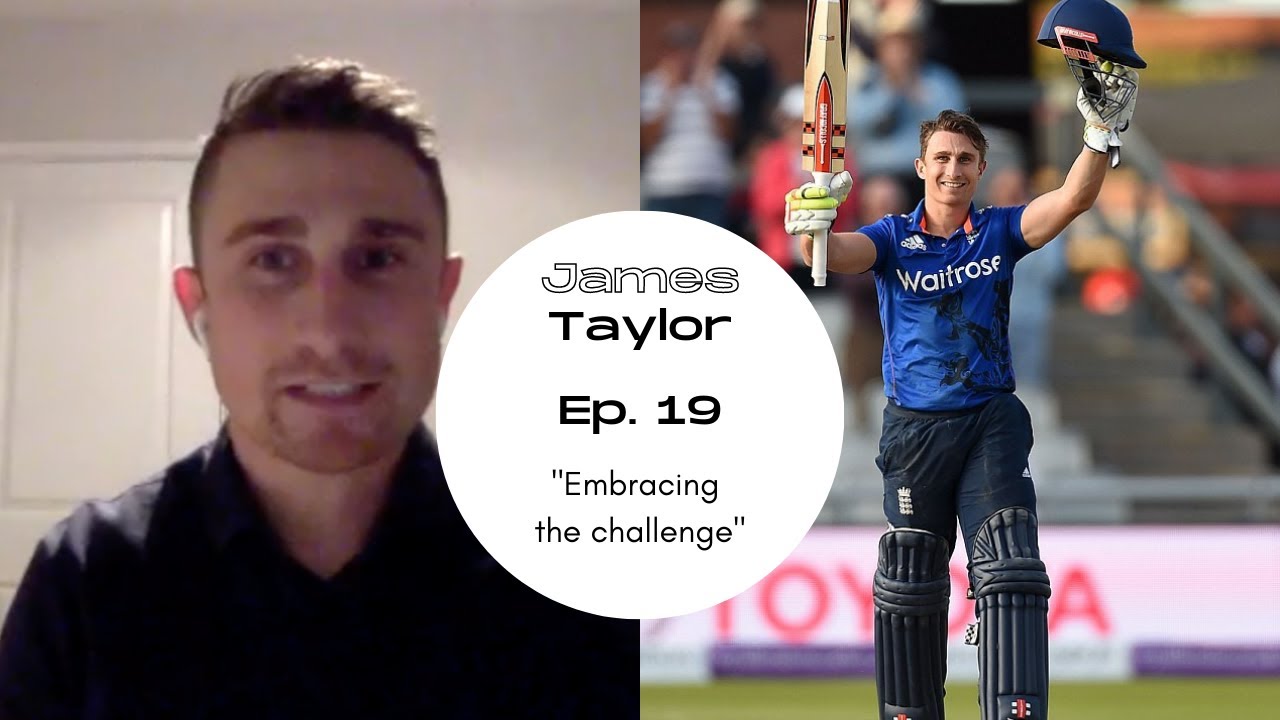 James Taylor | England Cricket | Full Podcast Interview "Embracing the ...