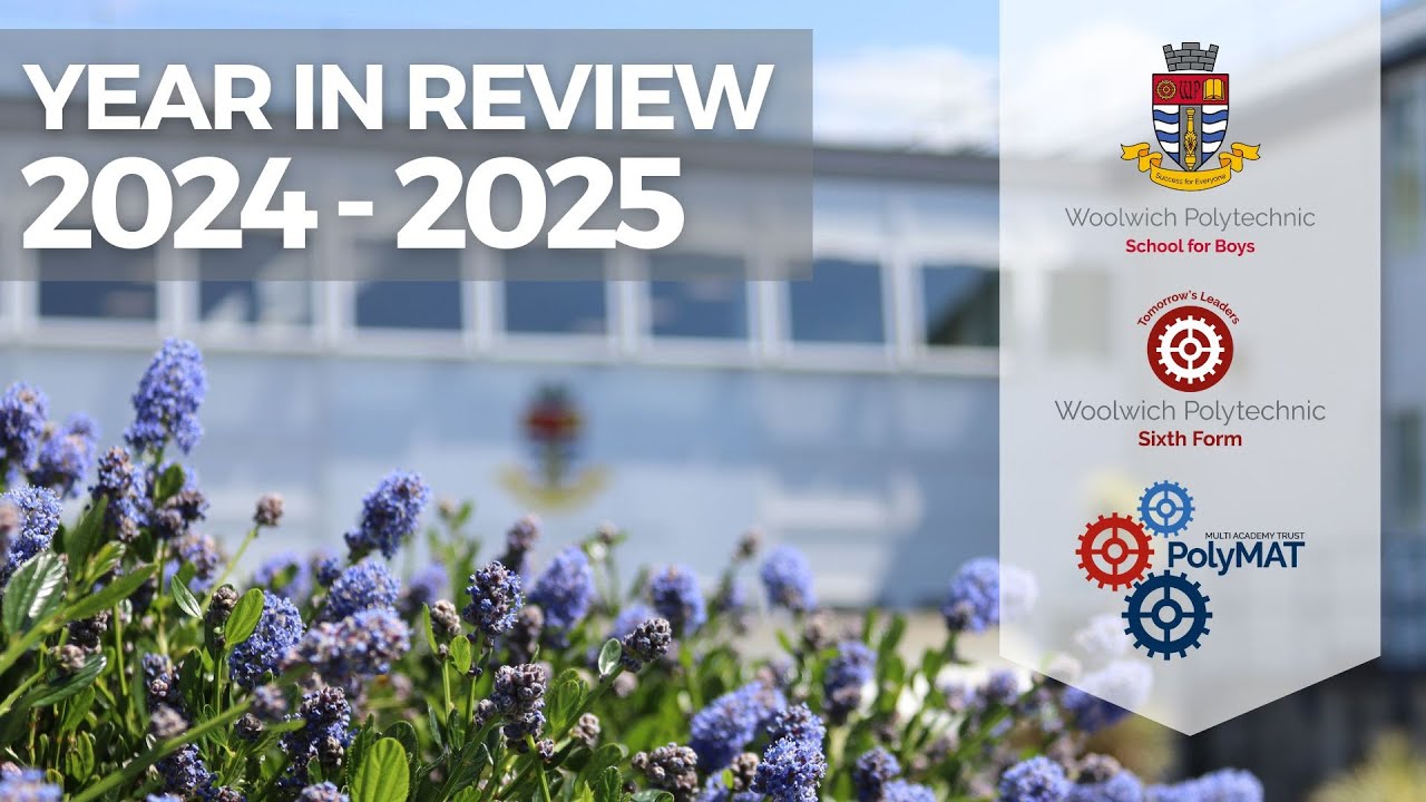 Woolwich Polytechnic School for Boys - Year in Review: 2024-2025 ...