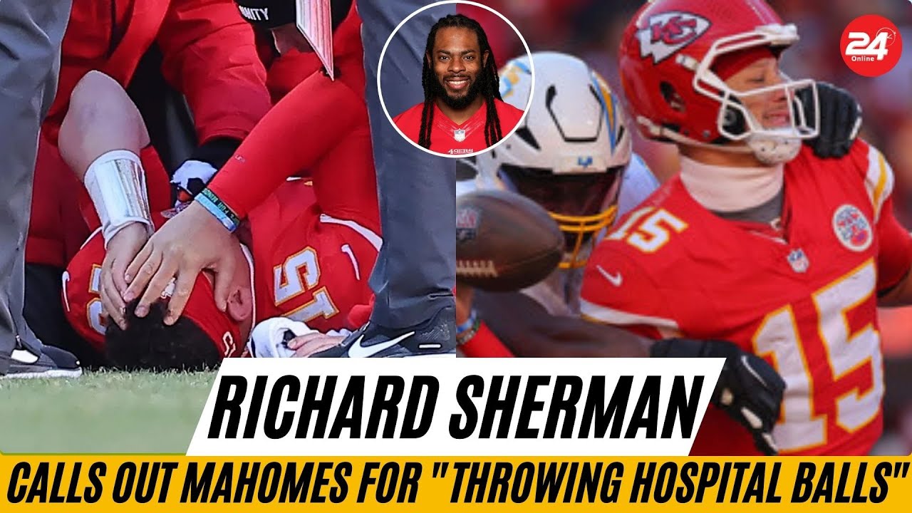 Richard Sherman Calls Out Mahomes for Throwing "Hospital Balls" Amidst ...