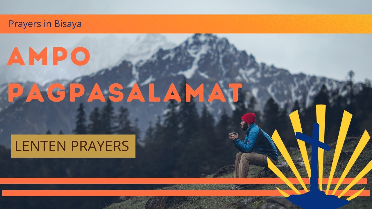 Bisaya Prayers - Ampo Pagpasalamat sa Panahon sa Kwaresma - YouTube