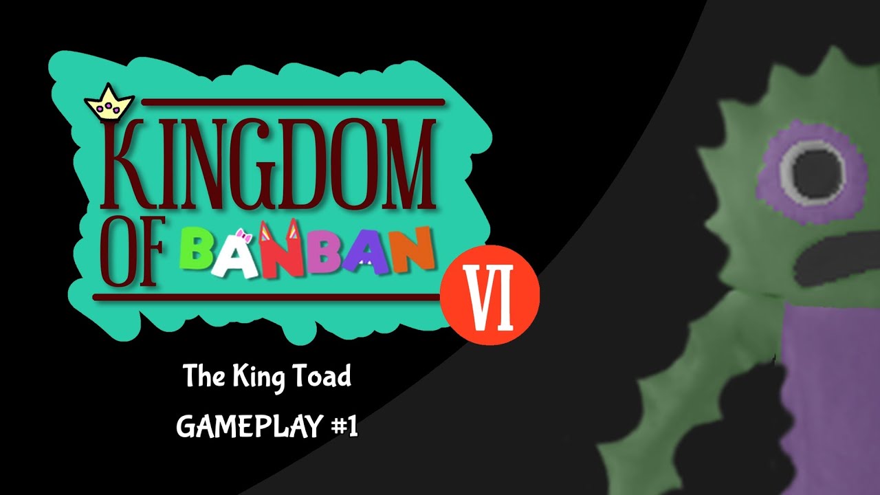 Kingdom of Banban 6 [Gameplay #1] The King Toad - YouTube