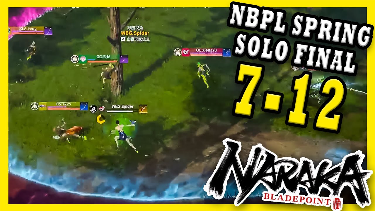 GRAND FINALS SOLO (DAY 2) Ep.7-12 | NBPL SPRING Naraka Bladepoint PRO ...