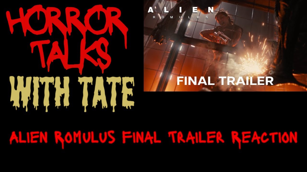 Horror Talks with Tate reacts to Alien Romulus final trailer - YouTube