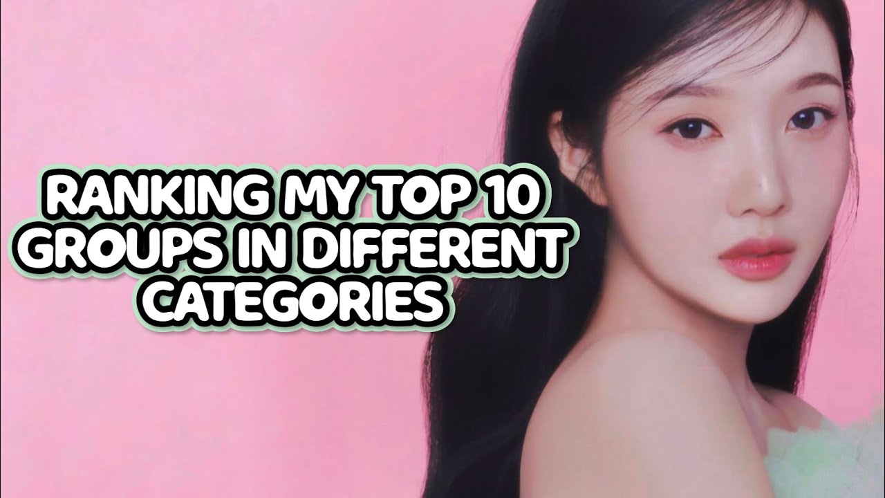 RANKING MY TOP 10 GROUPS IN DIFFERENT CATEGORIES - YouTube